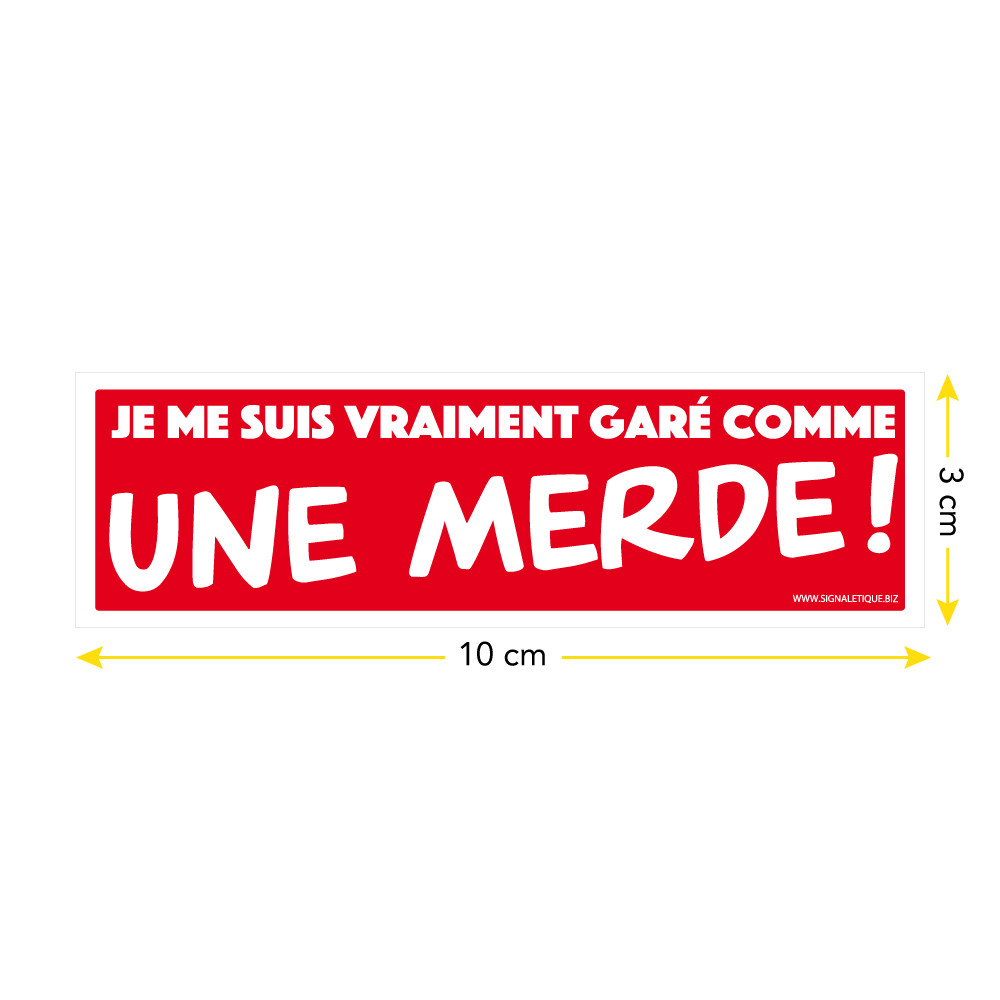 18 stickers stationnement interdit "Je Me Suis Garé Comme Une Merde