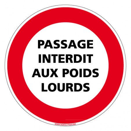 PANNEAU INTERDICTION DE CIRCULER - PASSAGE INTERDIT AUX POIDS LOURDS ...